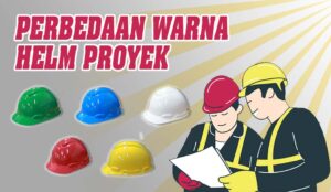 Perbedaan Warna Helm Proyek- RA Magazine